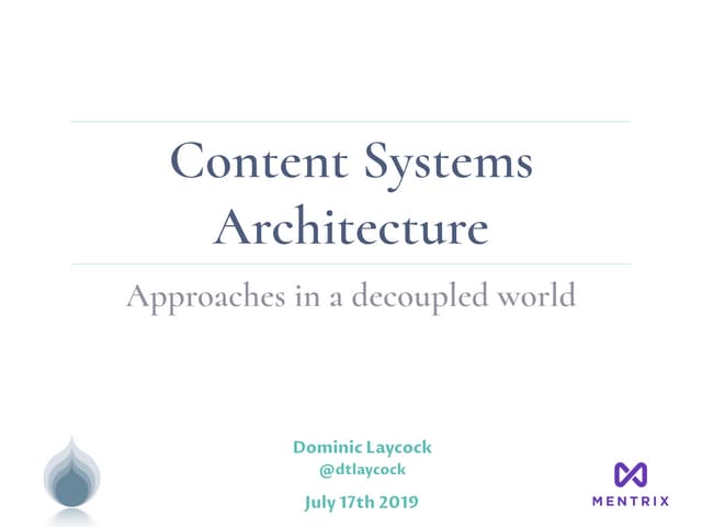 Content Systems Architecture Approaches In A Decoupled World Ppt
