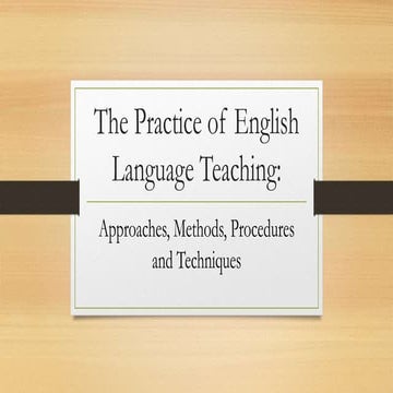 The Practice of Language Teaching:Approaches, Methods, Procedures ...