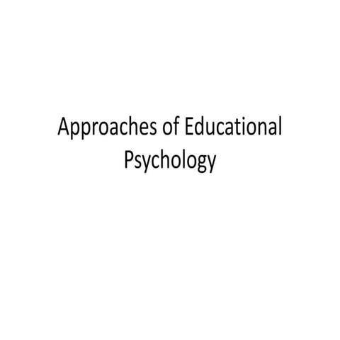 Approaches of Educational Psychology.pptx