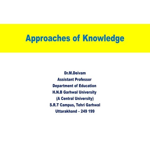 Various Approaches of Knowledge: Empirical, Rationalist, Intuitive ...