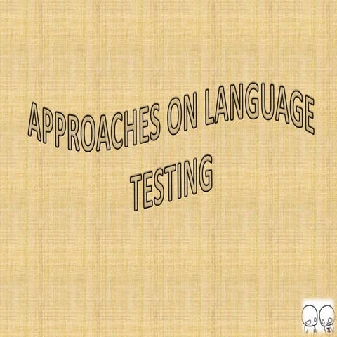 Approaches on language testing | PPTX | Standardized Testing ...