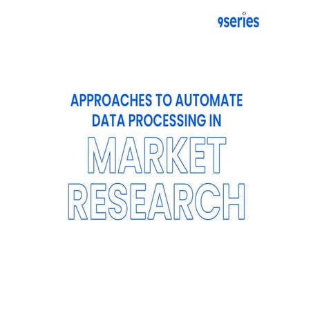 Approaches To Automate The Data Processing In The Market Research Ppt 