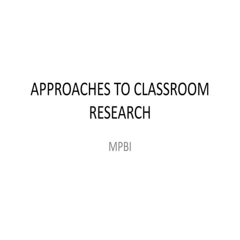 APPROACHES TO CLASSROOMS ACTION RESEARCH | PPT | Education