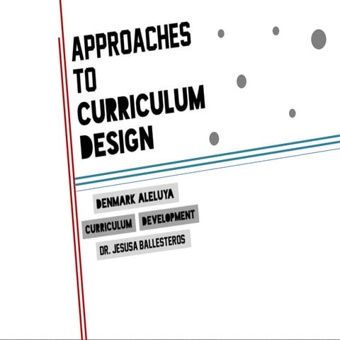 Approaches to curriculum design report | PPTX