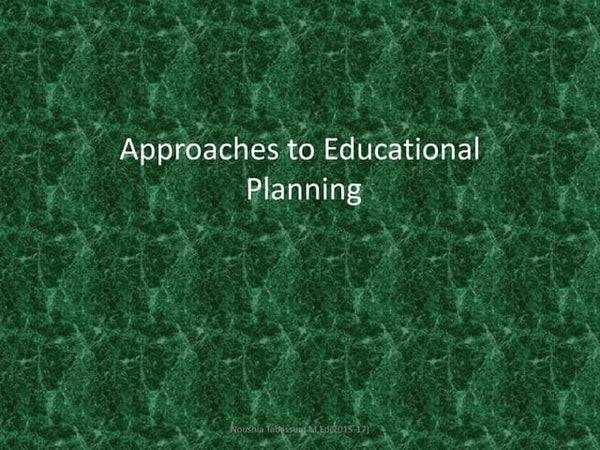 Approaches to Educational Planning | PPT Approaches to Educational Planning | PPT