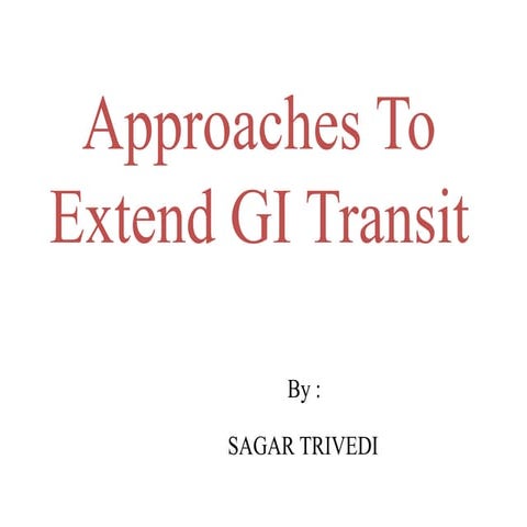 Approaches To Extend GI Transit | PPTX