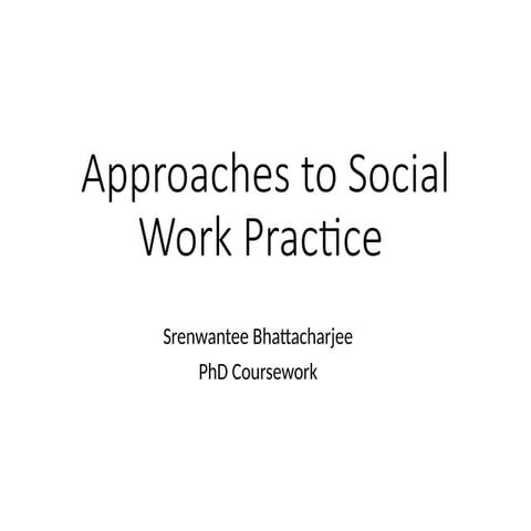 Approaches to Social Work for phd coursework | PPTX