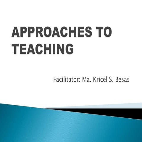 APPROACHES TO TEACHING.pptx