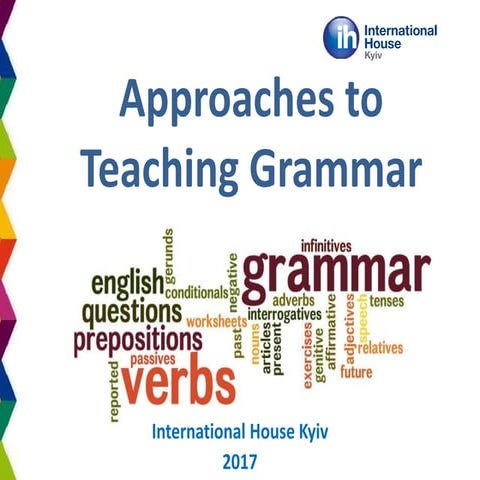 Approaches to teaching grammar version 2 | PPTX