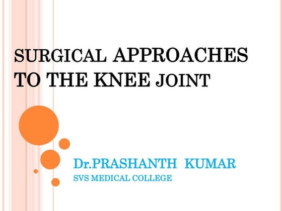 Surgical Approaches To The Knee Joint Ppt