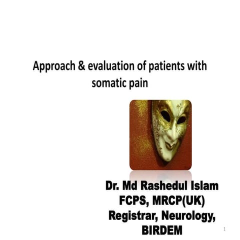 Approach & evaluation of patient with somatic pain | PPTX