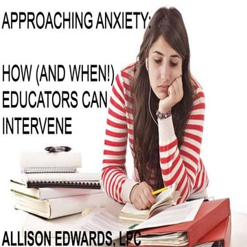 Approaching Anxiety - How and When Educators Can Intervene | PPT
