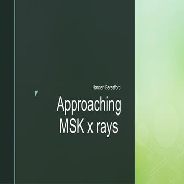 Approaching MSK xrays presentation to help with interpretation | PPTX