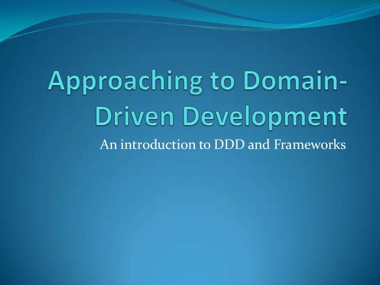 Approaching To Domain Driven Development
