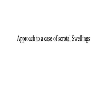 Approach to a case of scrotal Swellings clinical based | PPTX