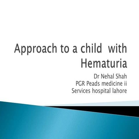 Approach to a child with hematuria | PPTX