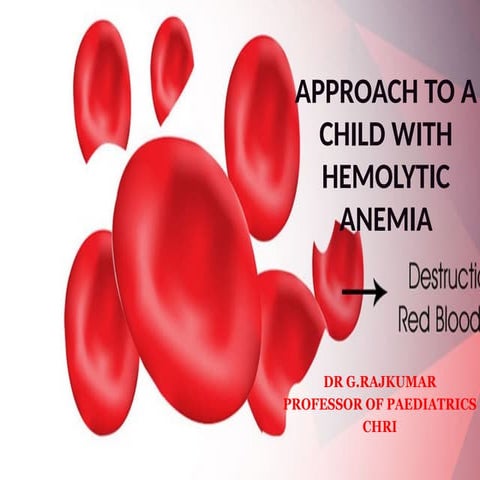 APPROACH TO A CHILD WITH HEMOLYTIC ANEMIA DR GRK.pptx