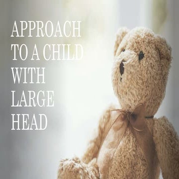 Approach to a child with large head | PPTX