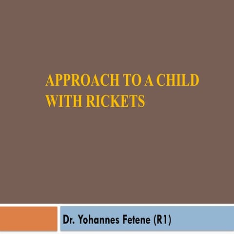 Approach_to_a_Child_with_ricketsppt.pptx