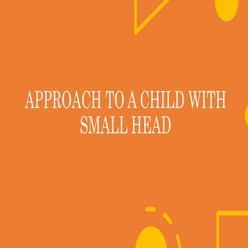 Approach to a child with small head | PPTX