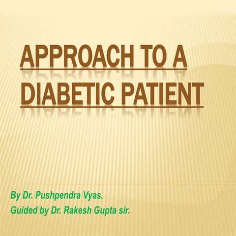 Approach to a diabetic patient | PPTX