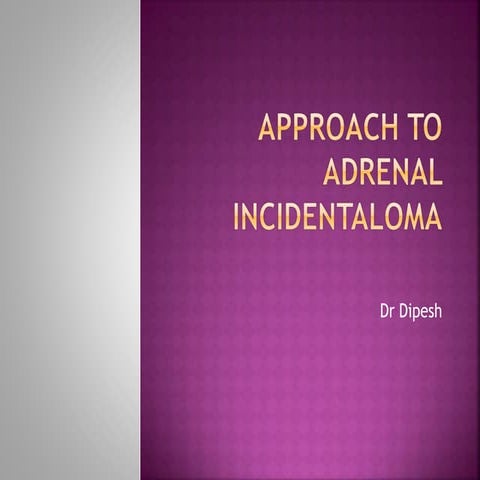 Approach to adrenal incidentaloma | PPTX