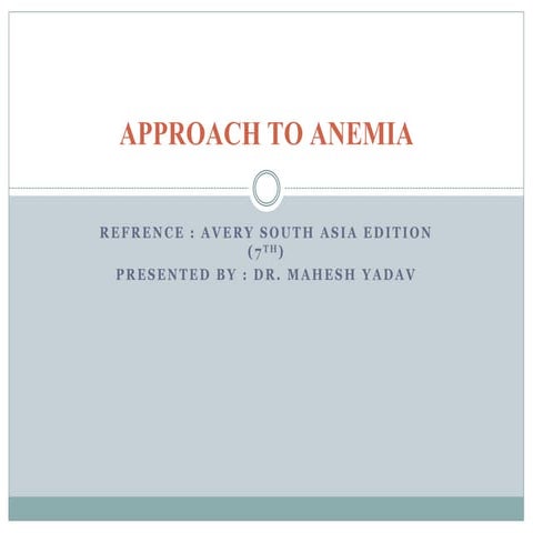 Approach to anemia | PPTX