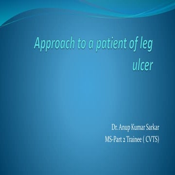 Approach to a patient of leg ulcer.pptx