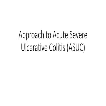 Approach to ASUC- Diagnosis and management | PPTX