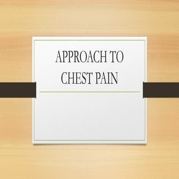 APPROACH TO CHEST PAIN1234567788899.pptx
