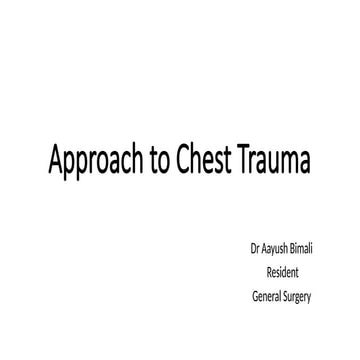 Approach to Chest Trauma - Dr. Aayush Bimali.pptx
