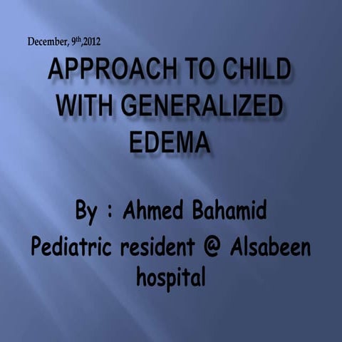 Approach to child with generalized edema | PPTX