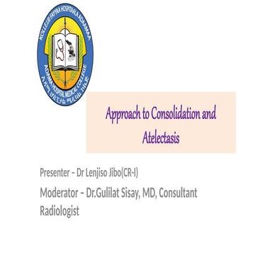 Approach to consolidation and atelectasis .pptx