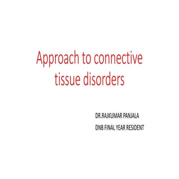 Approach to connective tissue disorders .pptx