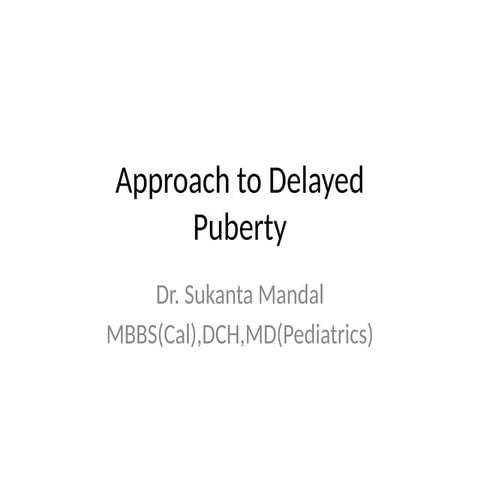 Approach to a child with delayed puberty | PPTX