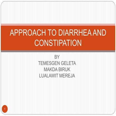 Approach to Diarrhea and constipation | PPTX