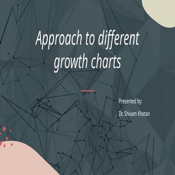 Approach to different growth charts20.pptx
