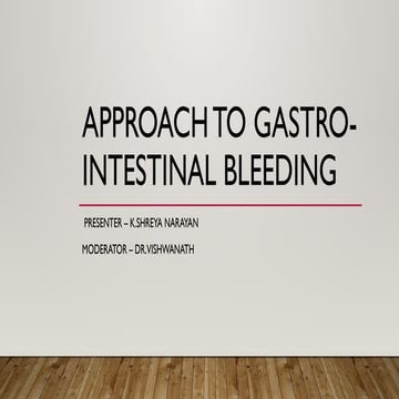 APPROACH TO GASTRO-INTESTINAL BLEEDING 2.pptx