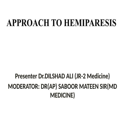 APPROACH TO CASE OF HEMIPARESIS........... | PPTX