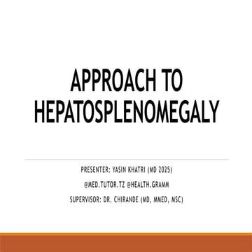 A CLINICAL APPROACH TO HEPATOSPLENOMEGALY | PPTX