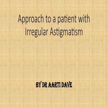 Approach to Irregular Astigmatism ophthalmology | PPTX