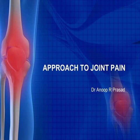 Approach to joint pain | PPTX