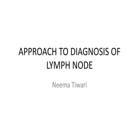 Approach to lymphnode pathology | PPTX