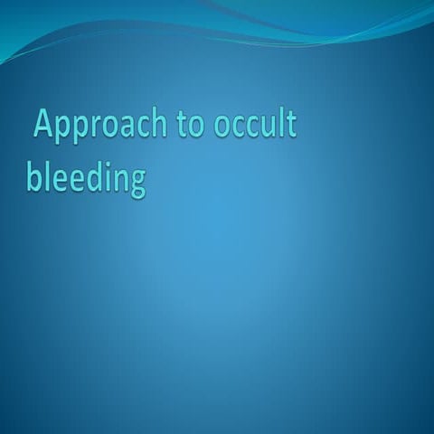 Approach to occult bleeding | PPTX