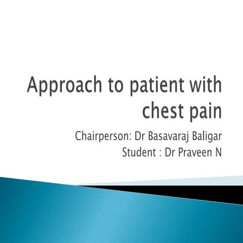 Approach to a patient with chest pain | PPTX