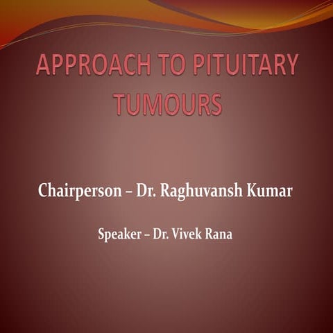 Approach to pituitary_tumours | PPTX