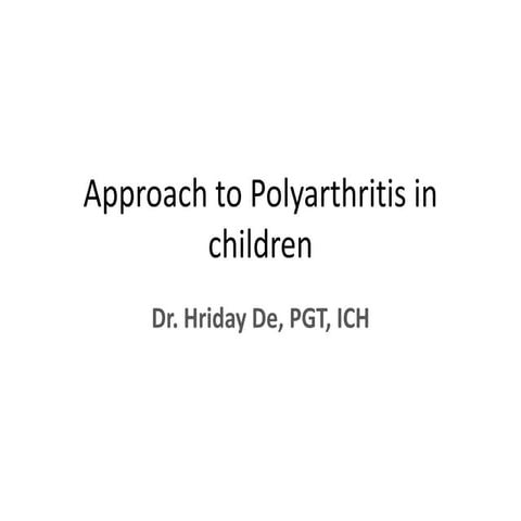 Approach to polyarthritis in children | PPTX