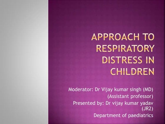 Approach to Respiratory Distress | PPTX