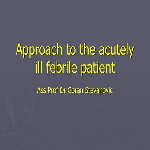 Approach to the acutely ill febrile patient studenti22.pdf