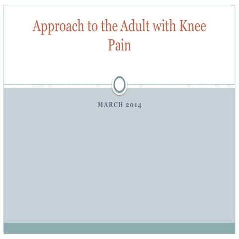 Approach to the Adult with Knee Pain.ppt